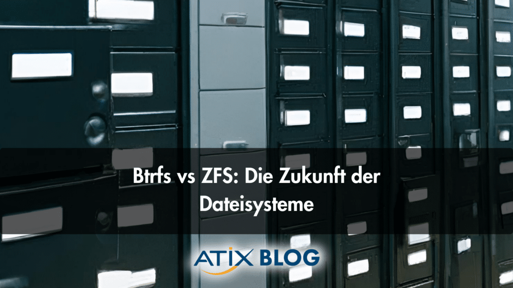 Btrfs vs ZFS: The future of file systems 🤖 | ATIX AG
